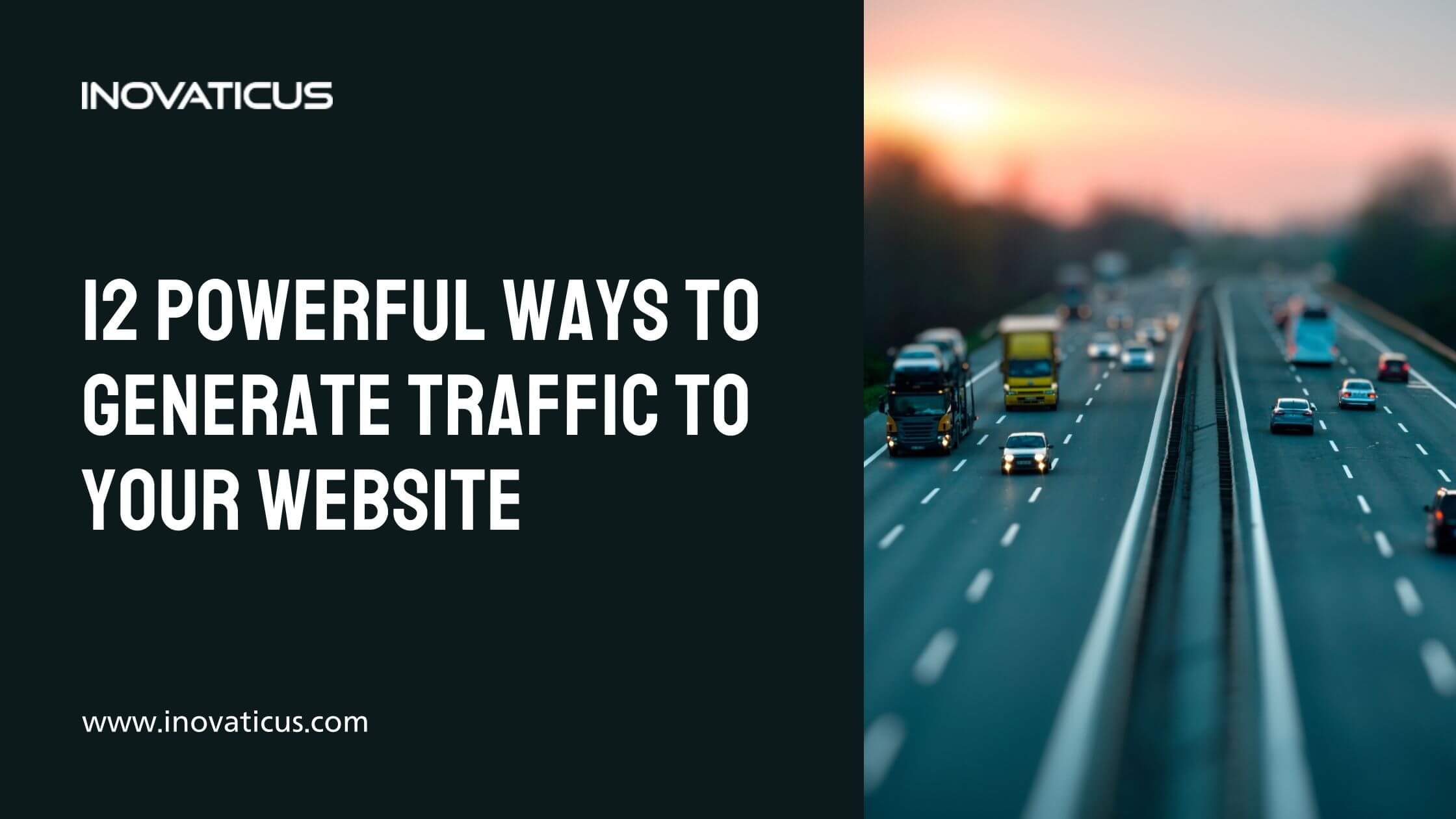 12 Powerful Ways To Generate Traffic To Website | Inovaticus